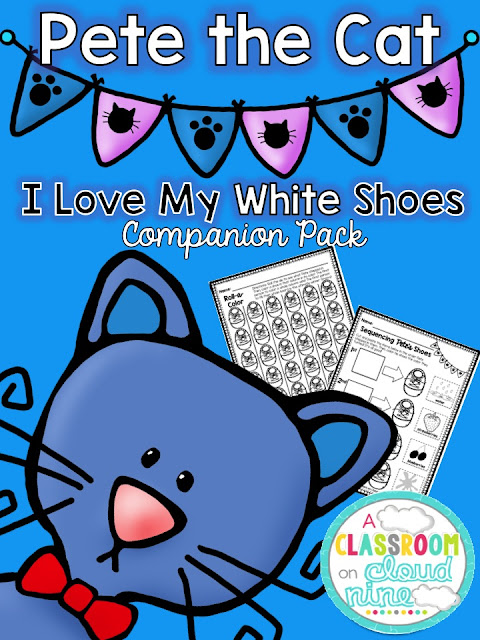 A Classroom On Cloud Nine: Pete the Cat: I Love My White Shoes ...
