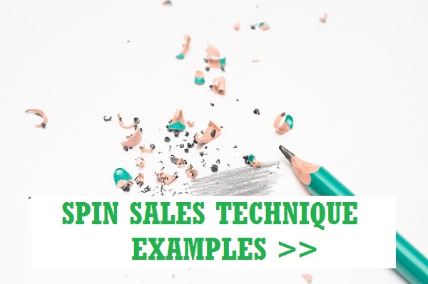 Sales Skills And Techniques: SPIN Sales Technique Examples