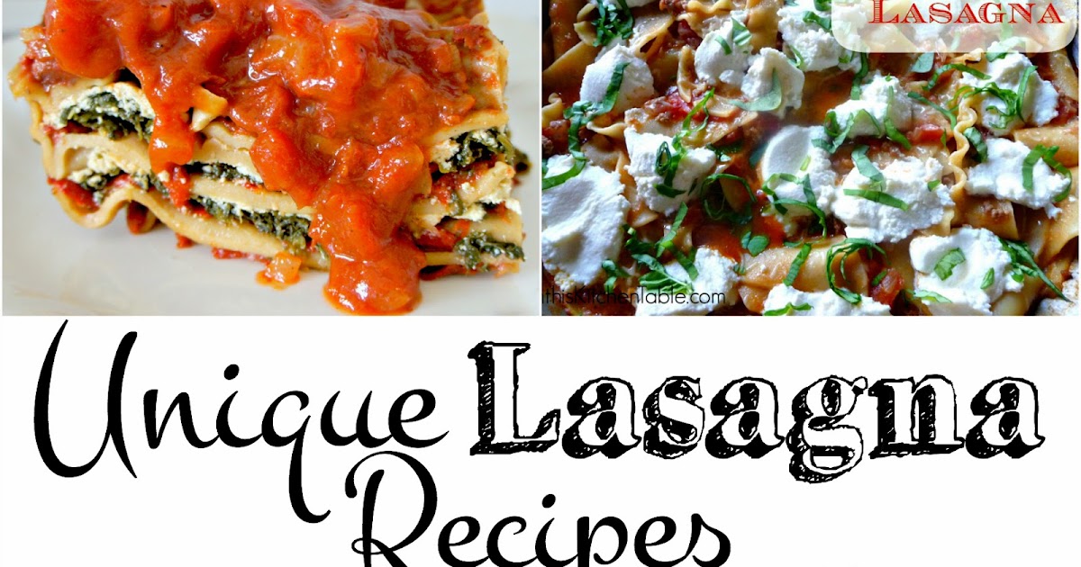 Unique Lasagna Recipe Round-up! ~ Diane's Vintage Zest!