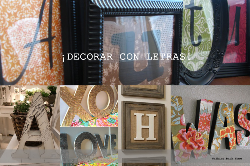 Walking.back.Home by Sandra: DECORAR CON LETRAS - DECOR WITH LETTERS