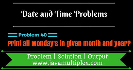 How to print all the Mondays in given month and year in Java?