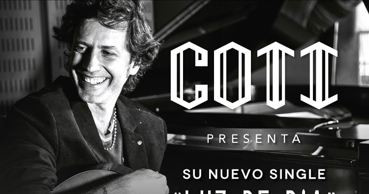 Espectacul-arte: COTI presenta su nuevo single "Luz de Día (en vivo)"