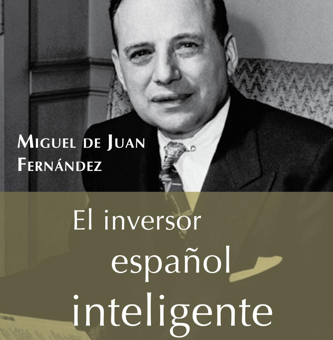 "El inversor español inteligente", de Miguel de Juan Fernández - Inversión