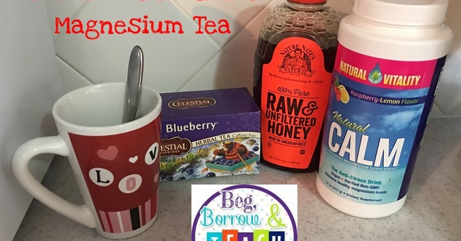 Beg, Borrow, and Teach!: Teacher Self-Care: Magnesium Tea