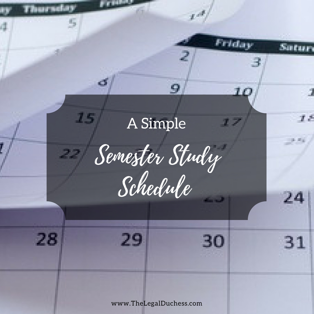 A Simple Semester Study Schedule - The Legal Duchess