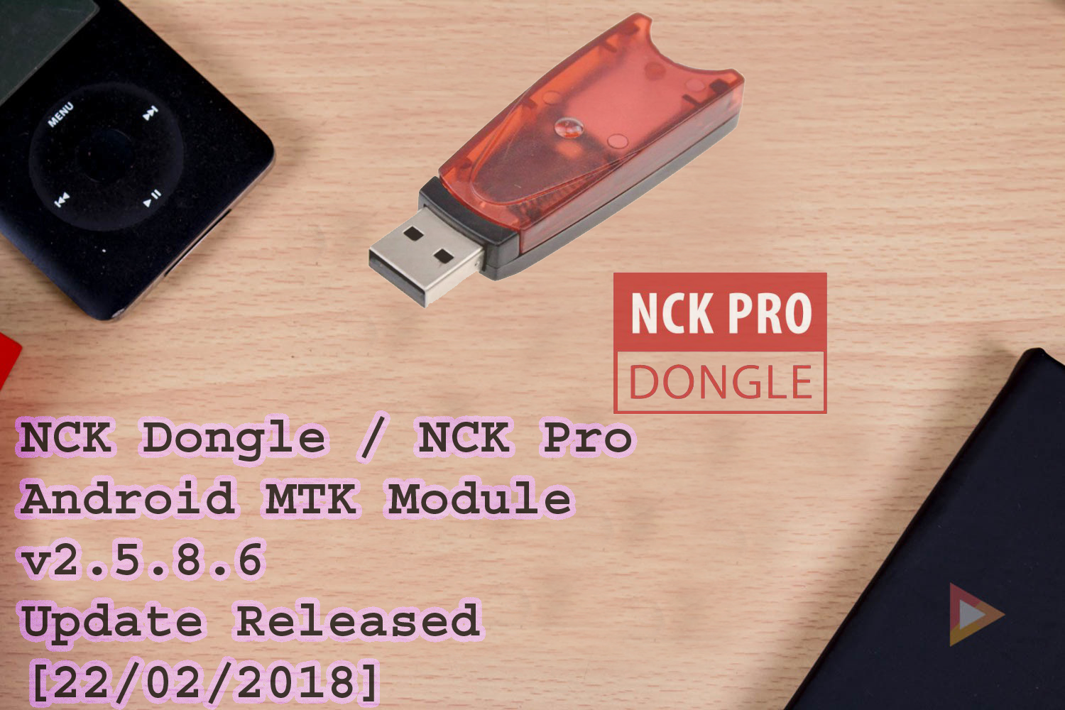 NCK Dongle | NCK Pro Android MTK Module v2.5.8.6 Update Released - [22 ...