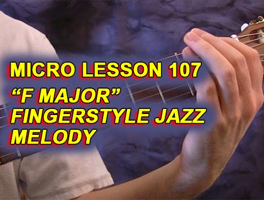 Micro Lesson 107: "F Major" Fingerstyle Jazz Melody | Creative Guitar ...
