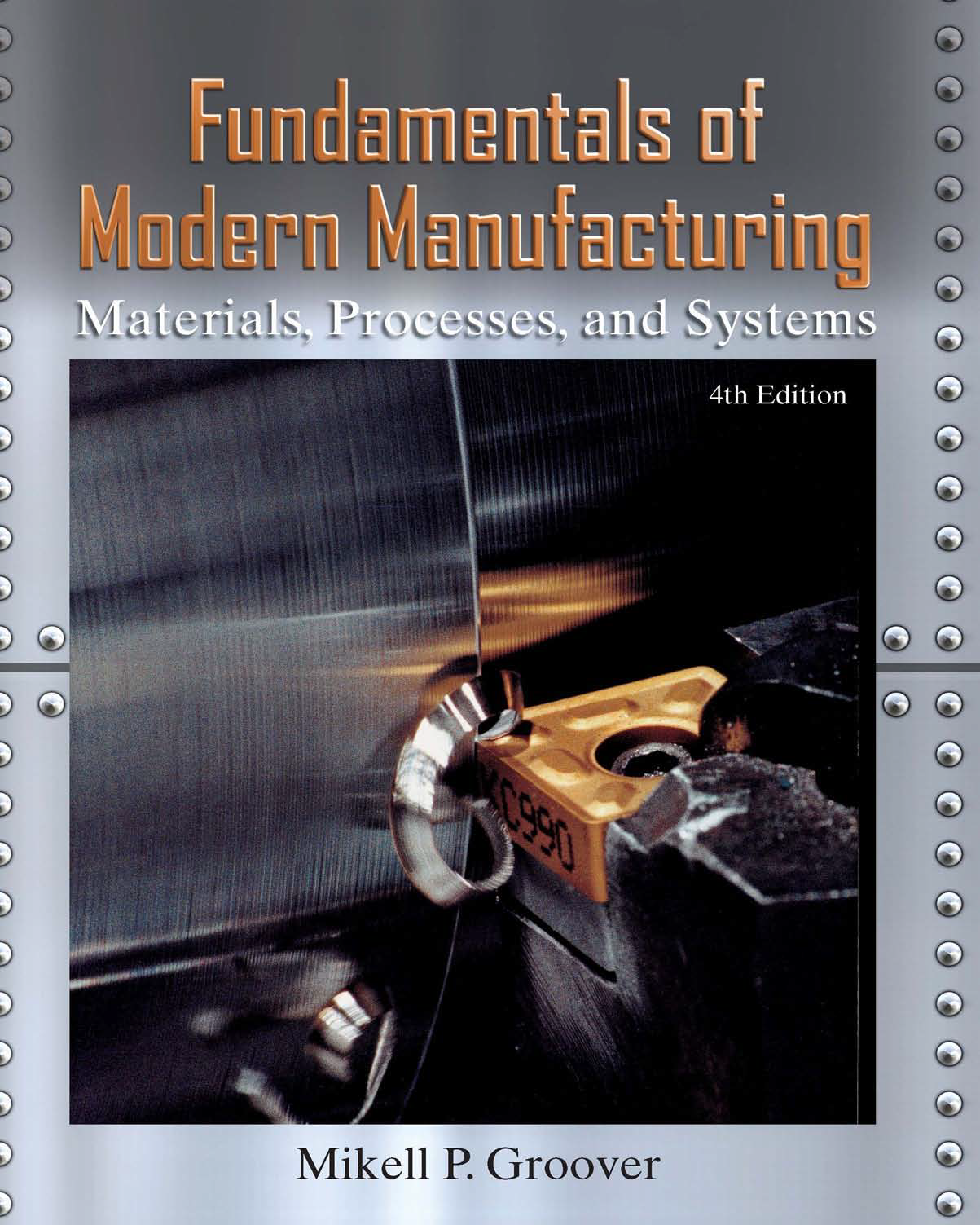 Fundamentals of Modern Manufacturing | Mikell P. Groover | Edition 4th ...