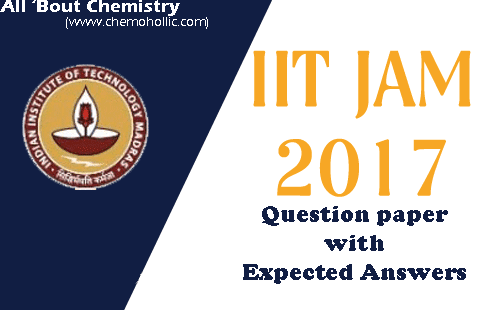 IIT JAM 2017 Question Paper with Answers - All 'Bout Chemistry