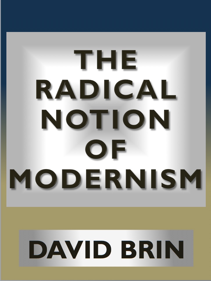 CONTRARY BRIN: The Radical Notion Of Modernism