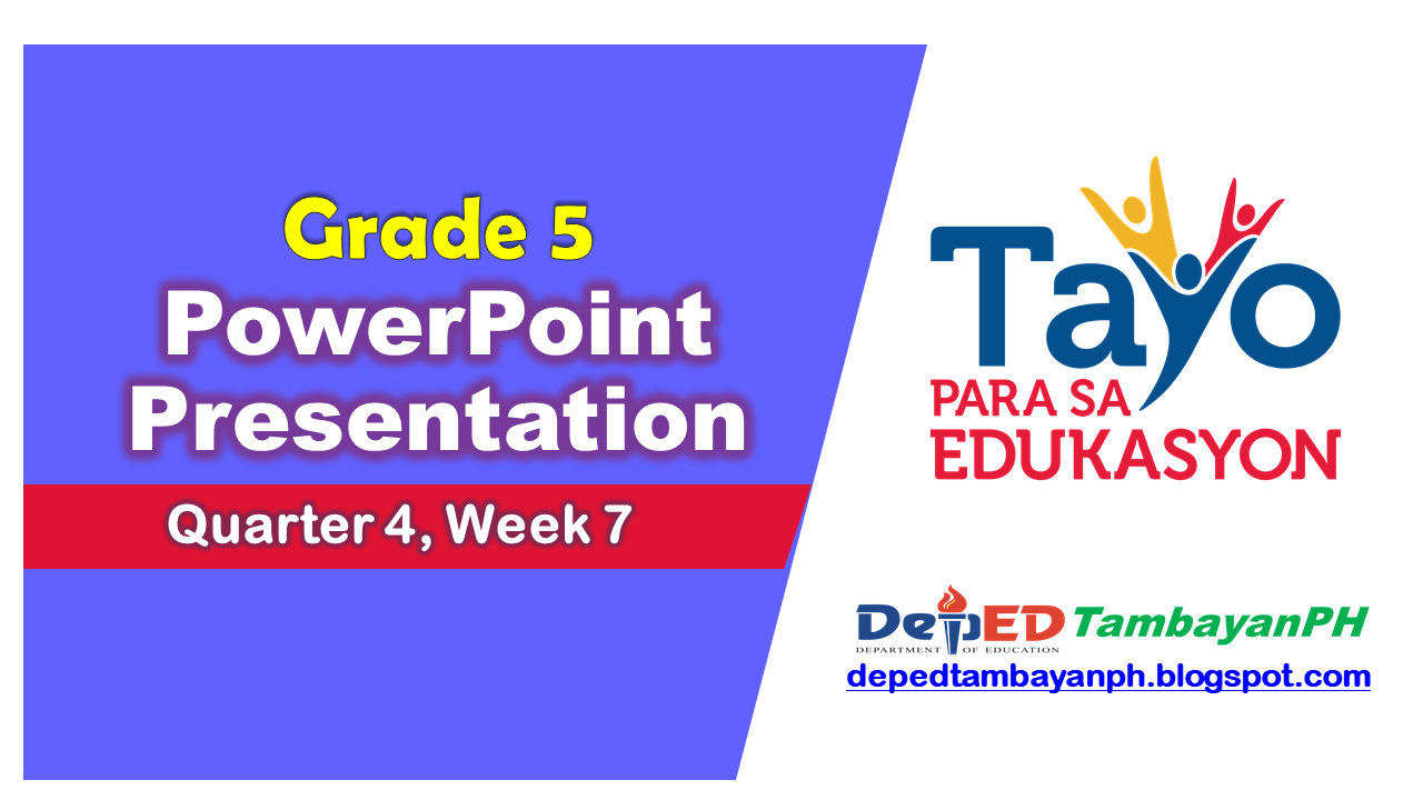 Grade 5 - Quarter 4, Week 7 PowerPoint Presentation | DEPEDTAMBAYANPH