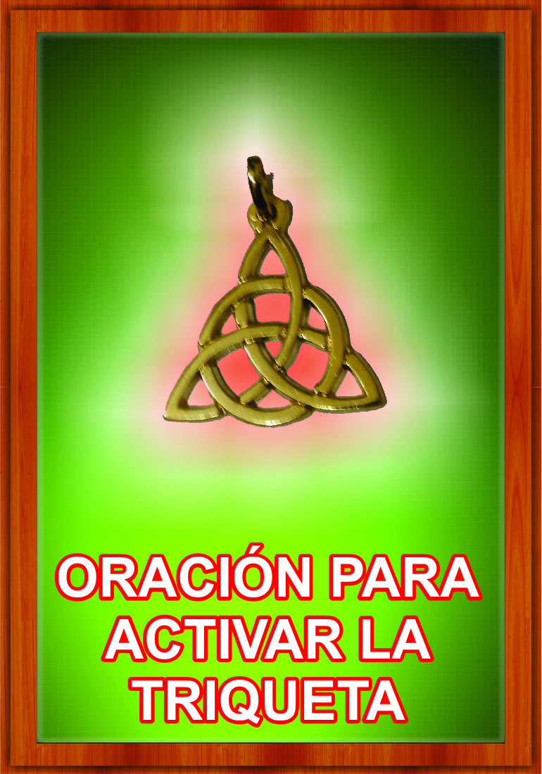 Esoterismo Ayuda Espiritual: ORACIÓN PARA LIMPIAR Y ACTIVAR LA TRIQUETA ... Esoterismo Ayuda Espiritual: ORACIÓN PARA LIMPIAR Y ACTIVAR LA TRIQUETA ...