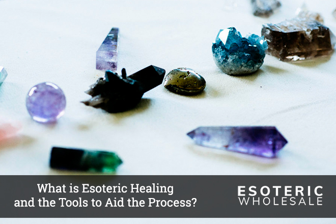 What is Esoteric Healing and the Tools to Aid the Process?