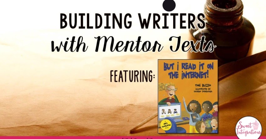 Building Expository Writers With Mentor Texts | Sweet Integrations