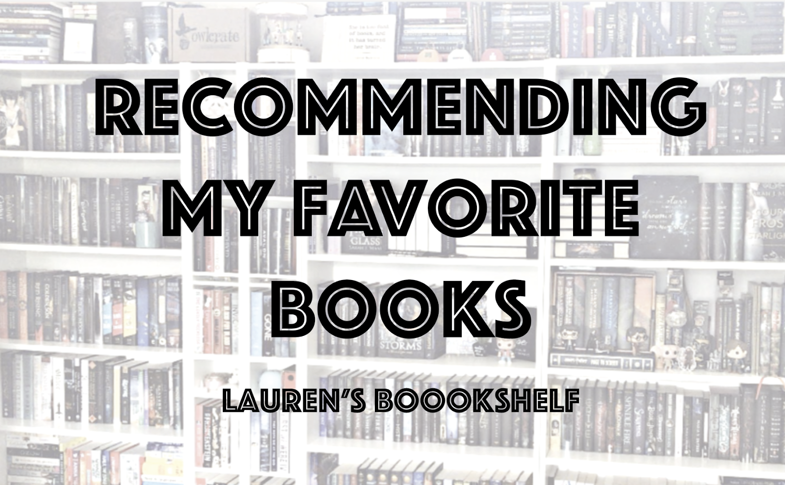 Lauren's Boookshelf: Recommending My Favorite Books