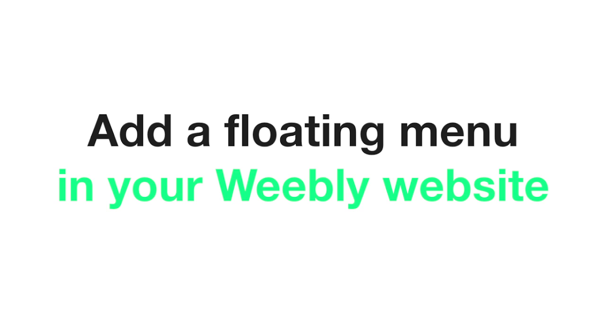 GetVladimir.com: How to add a floating menu in a Weebly website