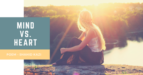 Mind Vs. Heart (Poem) - Shahid's Corner