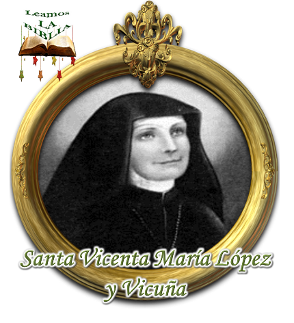 Leamos la BIBLIA: Santa Vicenta María López y Vicuña