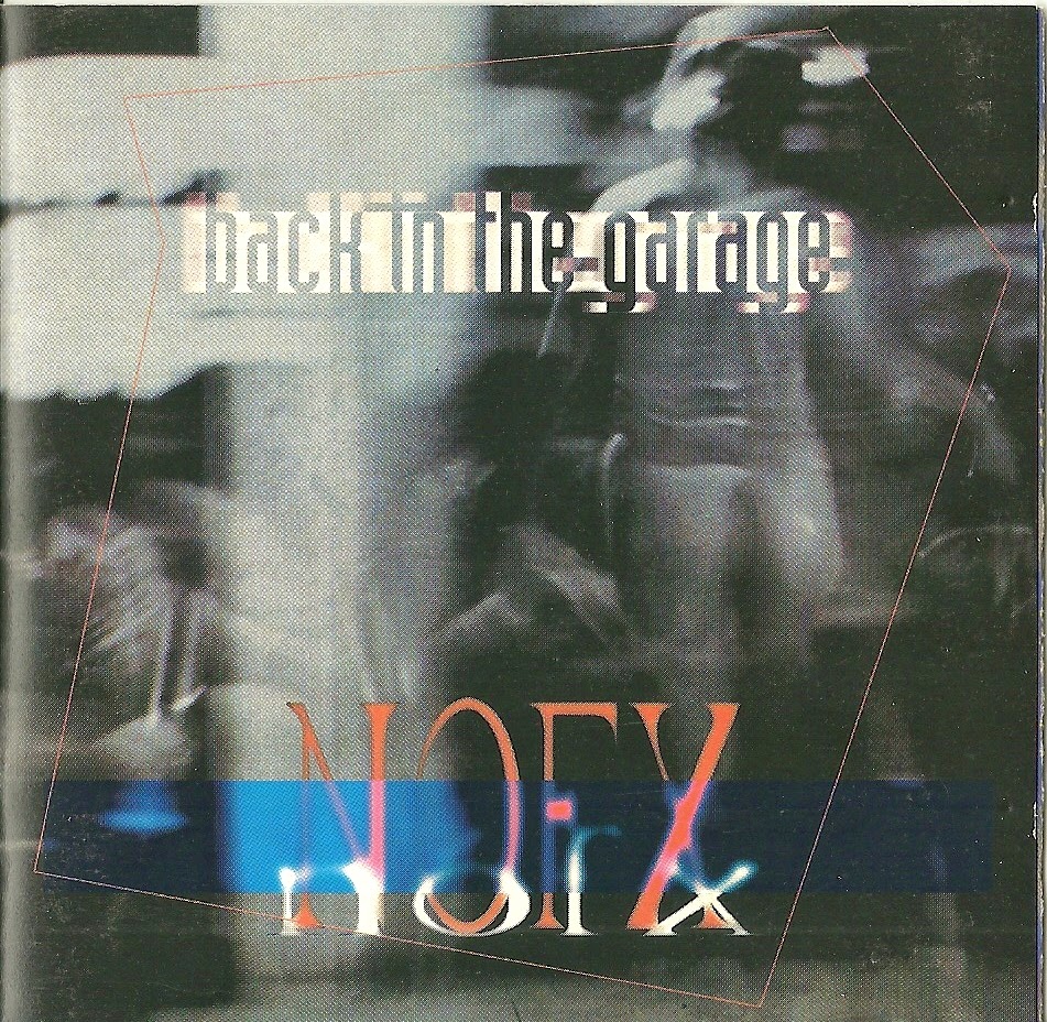 World Of BOOTLEGS: BOOTLEG : NOFX - Back In The Garage, 1994 -KTS- (CD ...