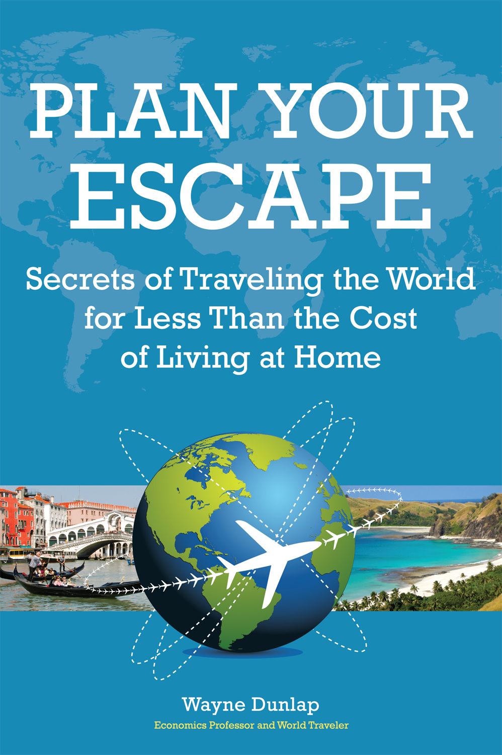 Plan Your Escape® World Travel Adventures - Unhook Now... for Life ...