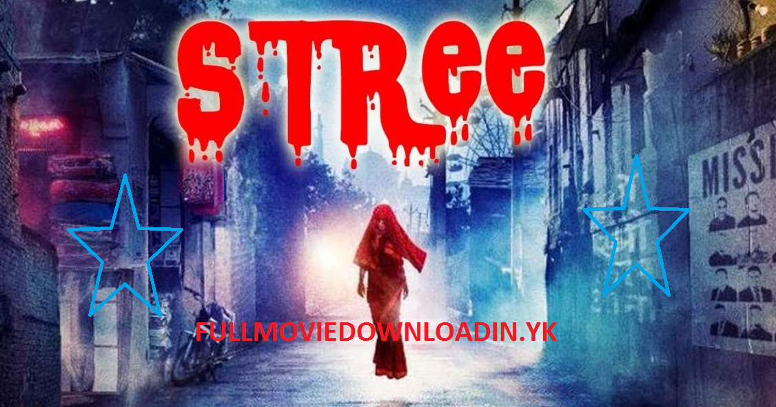 STREE FULL HD MOVIE 2018 - FullMovieDownloadiN