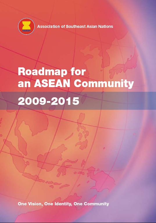 Roadmap for the ASEAN Community (2009-2015) & ASEAN Comprehensive ...