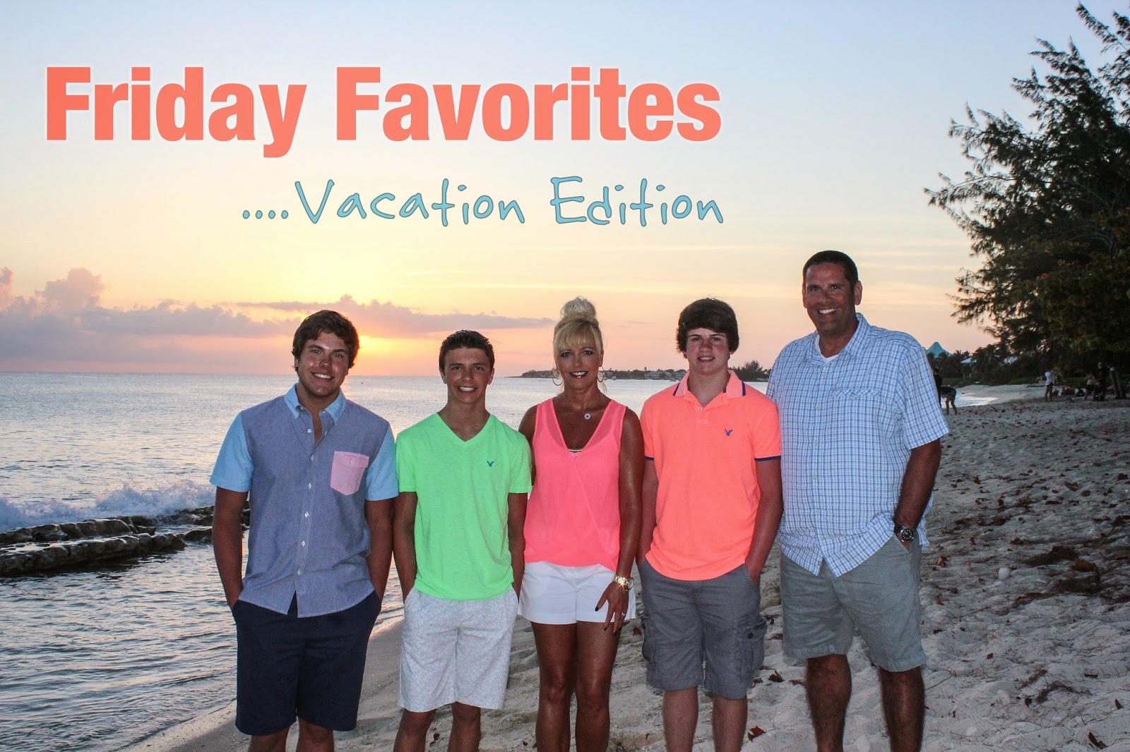 Living on Cloud Nine: FRIDAY FAVORITES...VACATION EDITION