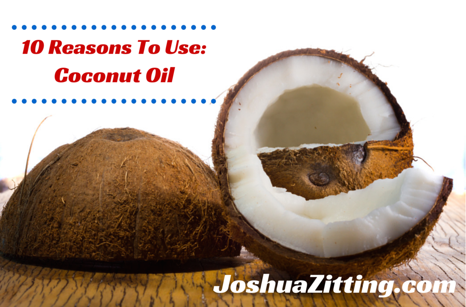 Joshua Zitting : Coconut Oil and Fat Loss: 10 Reasons Why You Should ...