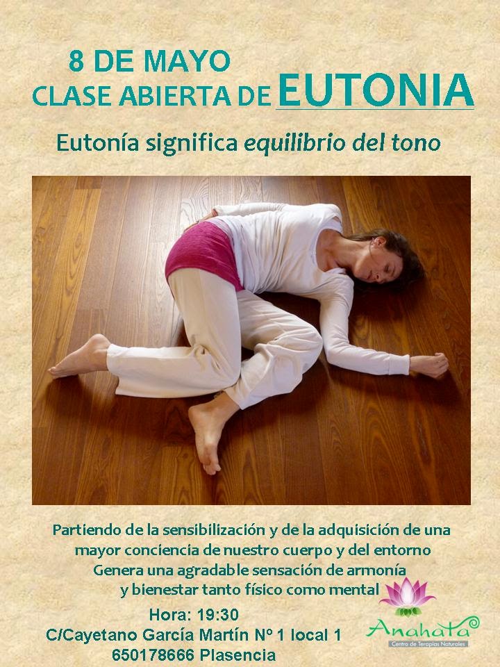 Anahata Centro Holistico Cuerpo-Mente : 8 DE MAYO CLASE ABIERTA DE EUTONIA