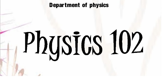 Physics 102 - مبادرة جامعتي