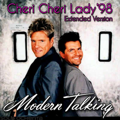 Solo Ochenta: Modern Talking - Cheri Cheri Lady (98)