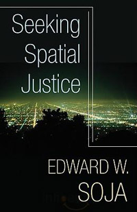 Laboratoire Urbanisme Insurrectionnel: Edward Soja | Justice Spatiale ...