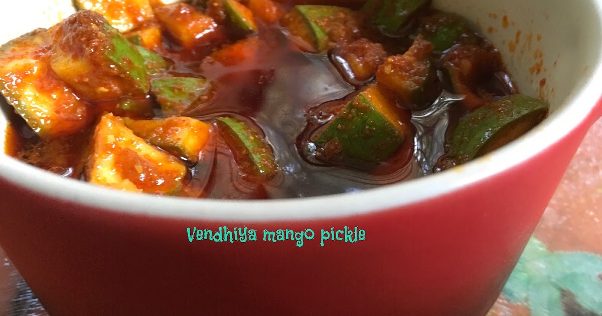 VENDHIYA MANGO PICKLE, how to make methi flavored mango pickle ...