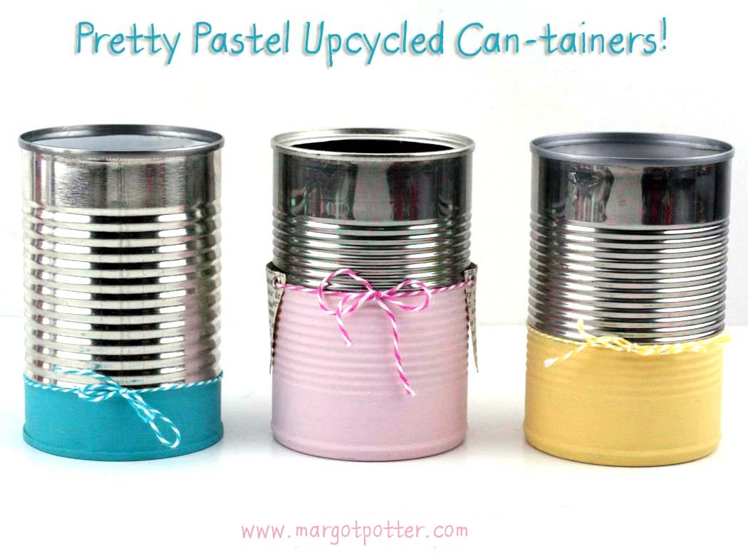 iLoveToCreate Blog: How to make Pretty Pastel Upcycled Can-tainers