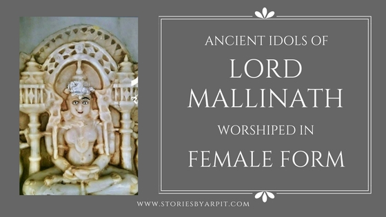 Ancient idols of Lord Mallinath worshiped in female form
