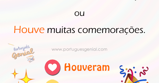 Houveram ou Houve muitas comemorações? | Português Genial