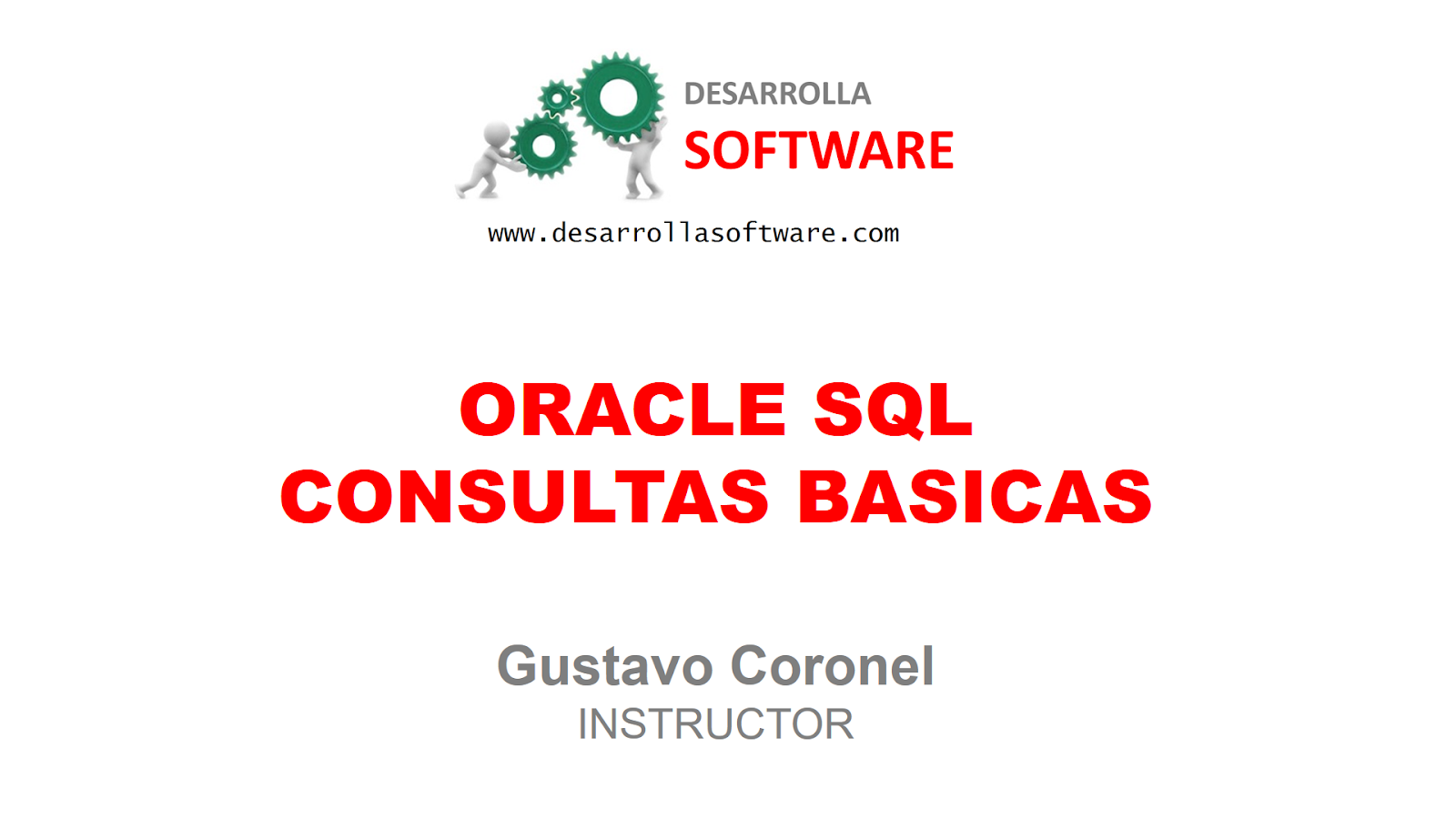 DESARROLLA SOFTWARE: ORACLE SQL - CONSULTAS BASICAS