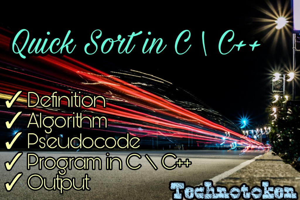 Quick Sort In Cc Algorithm Pseudocode And Output Technotoken