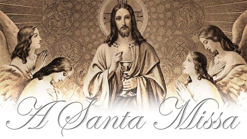 A LITURGIA DA MISSA - Sentido, valor e utilidade