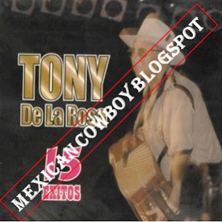 "MEXICAN COWBOY Y SU MÚSICA DEL RECUERDO": TONY DE LA ROSA - 15 EXITOS 1998