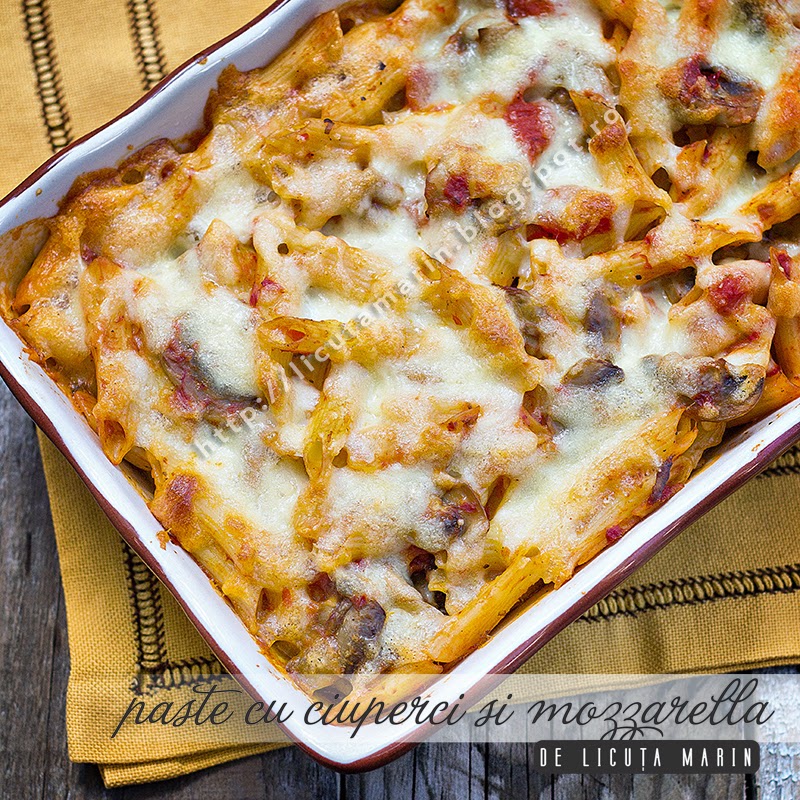 Din bucătăria mea: Paste cu ciuperci si mozzarella