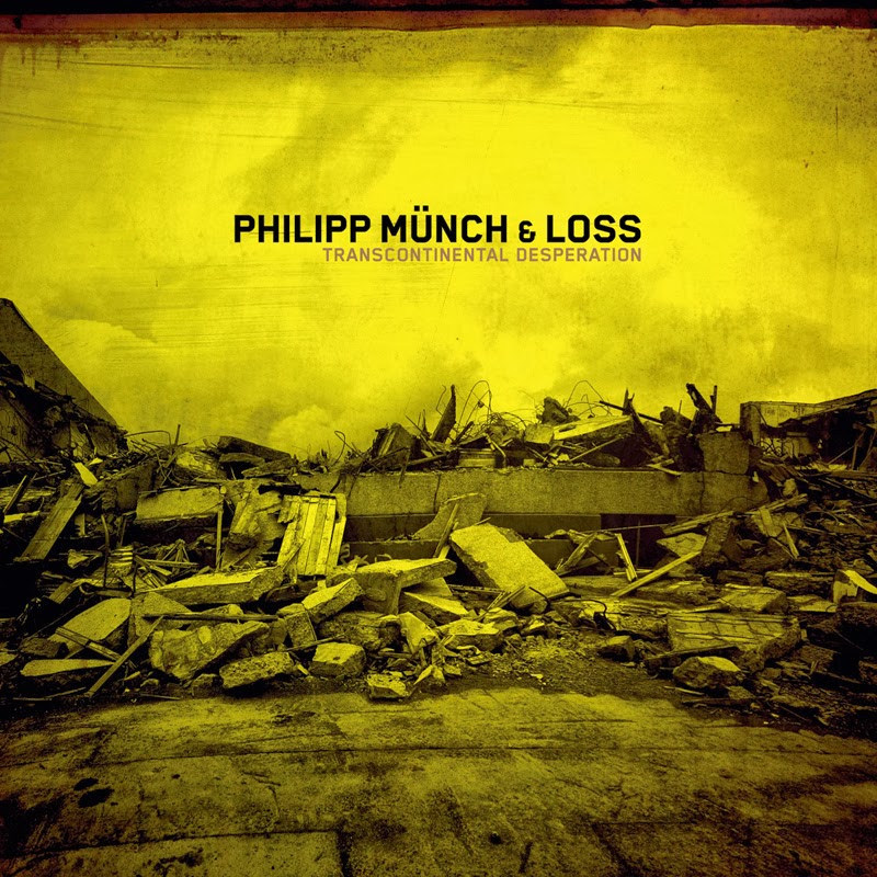 Wounds of the Earth: Philipp Münch & Loss - "Transcontinental Desperation"