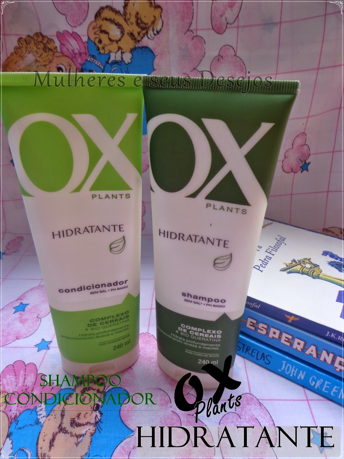 Mulheres e seus Desejos: Shampoo e Condicionador - OX Plants - Hidratante