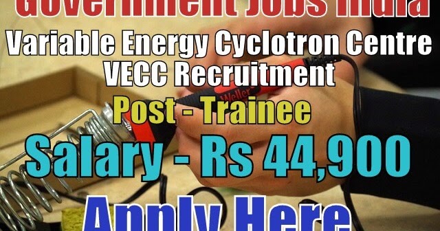 Variable Energy Cyclotron Centre VECC Recruitment 2017 | Government ...