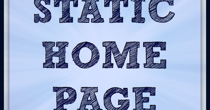How to Create a Static Home Page on Blogger