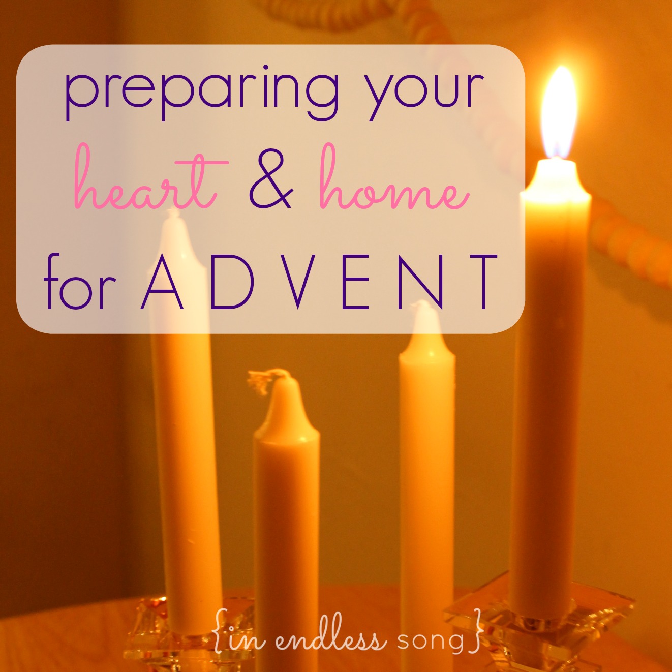 In Endless Song: Preparing Your Heart & Home for Advent