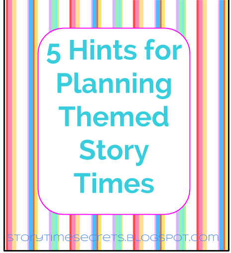 Story Time Secrets: 5 Hints for Planning Themed Story Times