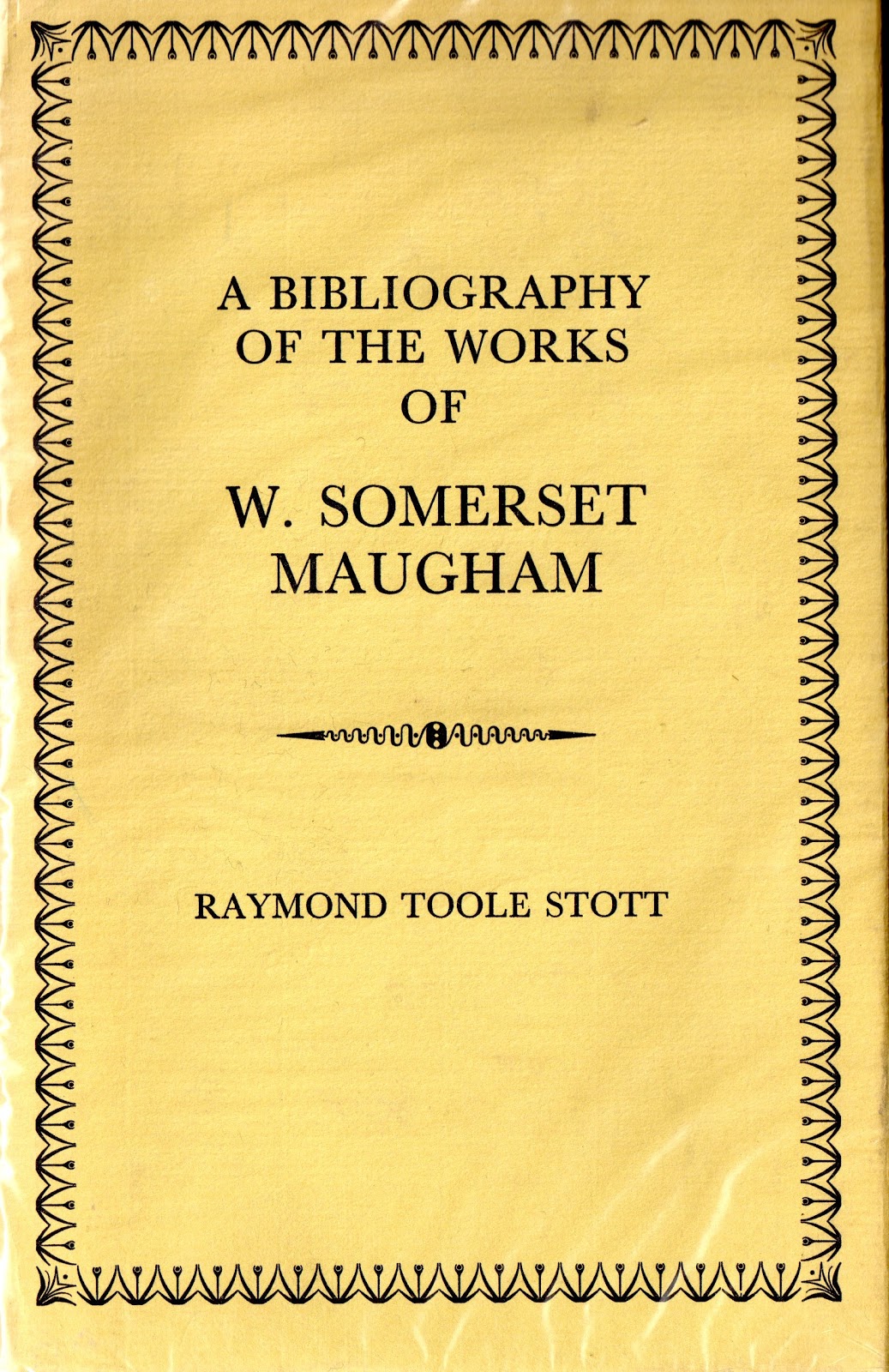 A Bibliography of the Works of W. Somerset Maugham
