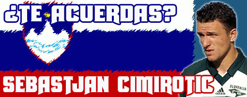 La Balompedia: ¿Te acuerdas de Sebastjan Cimirotic?