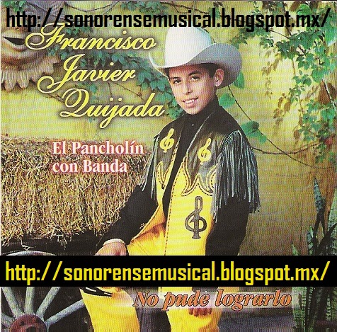 SONORENSE MUSICAL: EL PANCHOLIN - NO PUDE LOGRARLO [2001]